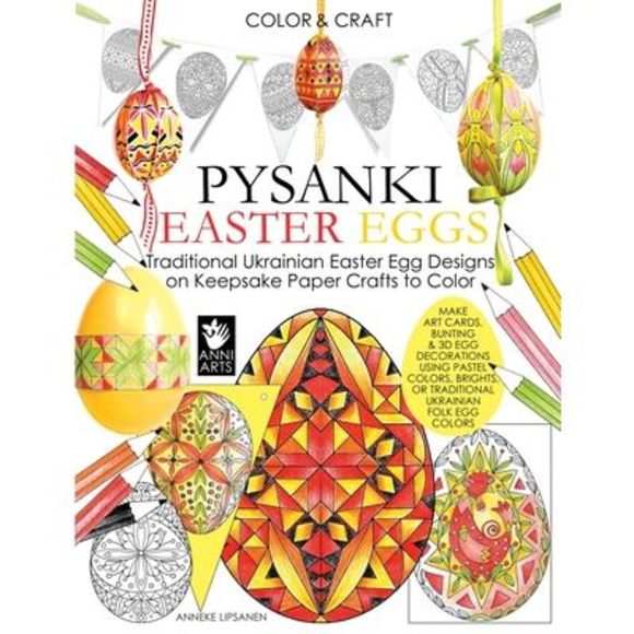 Anneke Lipsanen | Other | Color And Craft Pysanki Easter Eggs ...